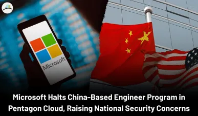Microsoft Halts China-Based Engineer Program in Pentagon Cloud, Raising ...