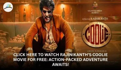 Click Here to Watch Rajinikanth’s Coolie Movie for Free: Action-Packed ...