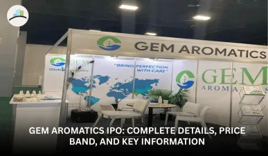 Gem Aromatics IPO: Complete Details, Price Band, and Key Information
