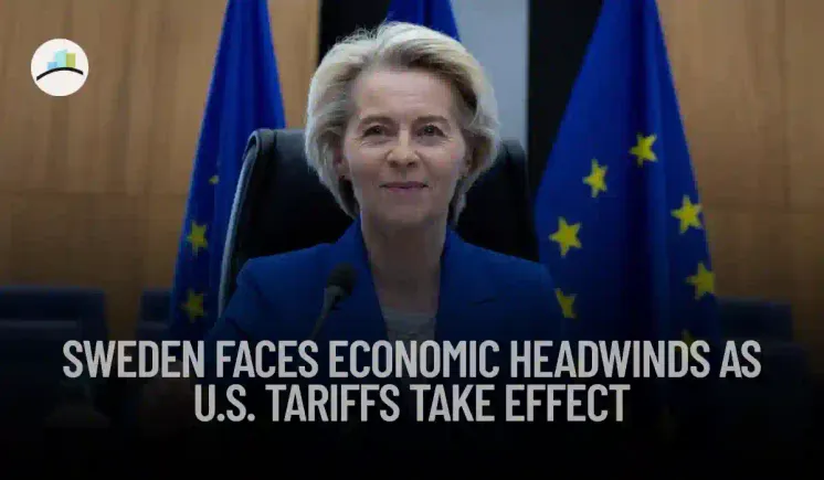 Sweden Faces Economic Headwinds as U.S. Tariffs Take Effect